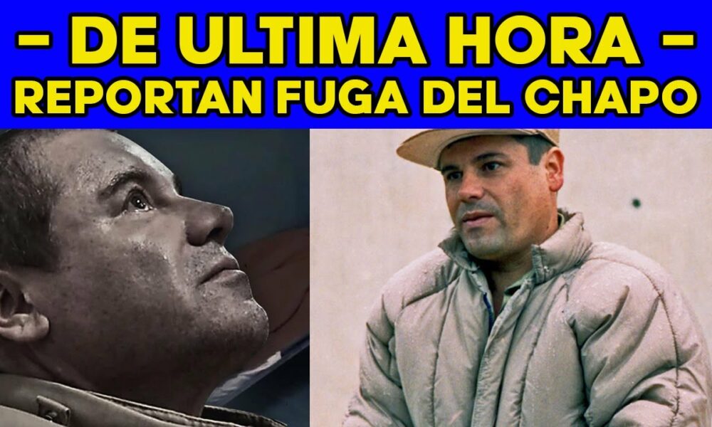 ¡impactante El Chapo Guzmán Se Escapa De La Prisión De Máxima